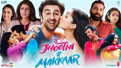 Tu Jhoothi Main Makkaar Full Movie 2023 Ranbir Kapoor Shraddha