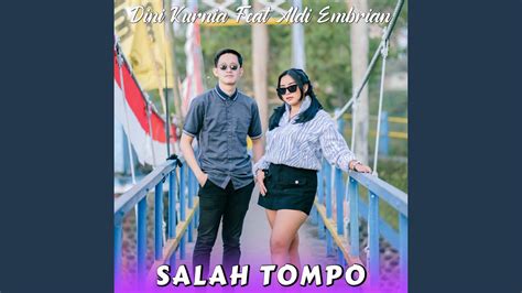 Salah Tompo Feat Aldi Embrian Youtube Music