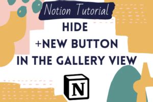 Notion Tutorial Hide New Button In The Gallery View Shorouk S Blog