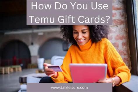 How To Use Temu Gift Card Use Temu Gift Card Online Guide Talk Leisure