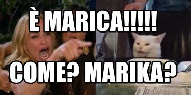 Meme Creator Funny È Marica Come Marika Meme Generator at