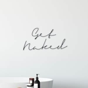 Get Naked Sign Wire Word Art Bathroom Wall Art Get Naked Quote Sienna