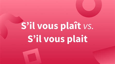 Sil vous plaît ou sil vous plait Blog Insights