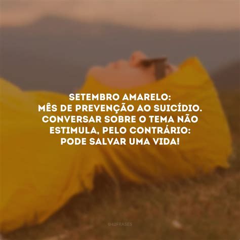 50 Frases Setembro Amarelo Para Cuidar E Valorizar Todas As Vidas
