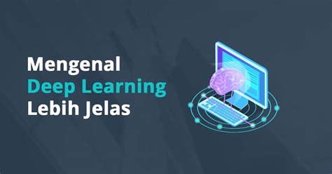 Mengenal Deep Learning Lebih Jelas Dicoding Blog