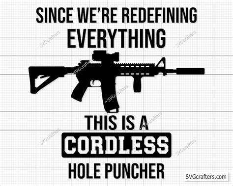 Since We Re Redefining Everything This Is A Cordless Hole Puncher Svg