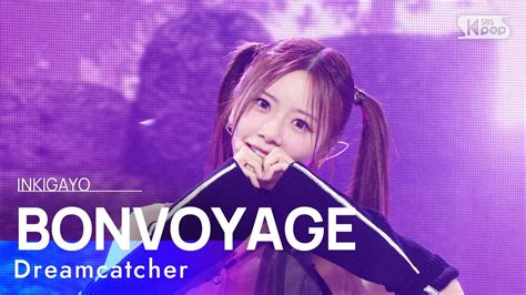 Dreamcatcher 드림캐쳐 BONVOYAGE 인기가요 inkigayo 20230528 YouTube