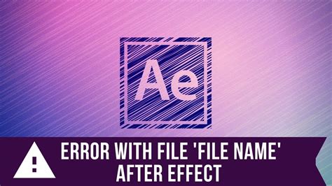 After Effects Warning Error With File File Name After Effect YouTube