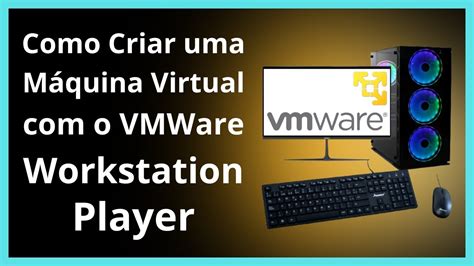 Como criar uma Máquina Virtual o VMware Workstation Player YouTube
