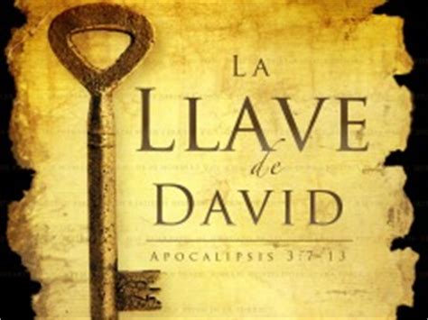 QUE ES LA LLAVE DE DAVID QUE SE MENCIONA EN EL LIBRO DE LA REVELACION