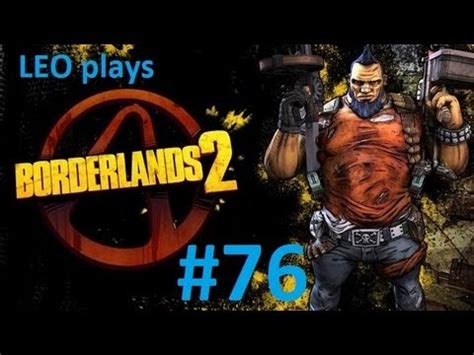 LEO Plays Borderlands 2 Part 76 Old Man Gunzerker Is Still Badass