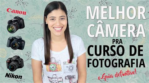 Qual câmera usar para fazer um curso de fotografia Fotografia Dicas