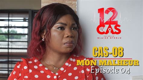 Cas Cas Mon Malheur Episode S Rie Africaine Youtube
