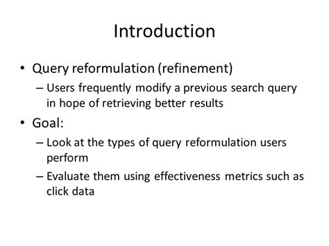 analyzing and evaluating query reformulation strategies in web search logs reporterhsan yu lin