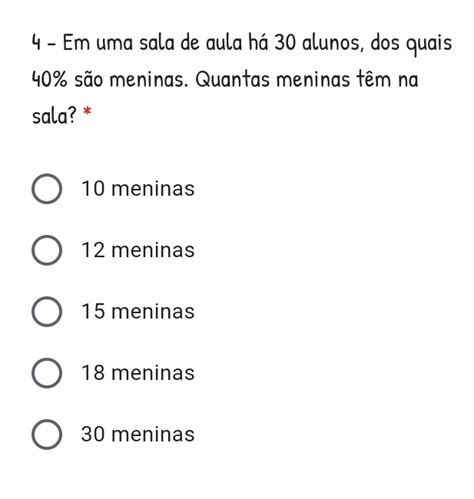 Solved 4 Em uma sala de aula há 30 alunos dos quais 40 são meninas
