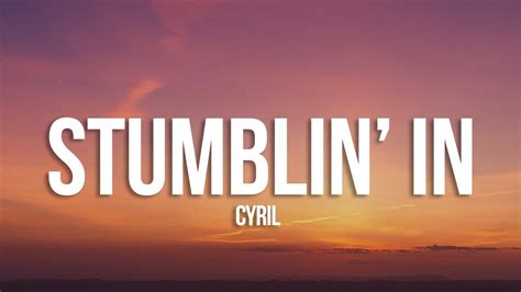 Cyril Stumblin In Lyrics Youtube