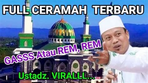 Ustadz DAS AD LATIF Full Ceramah Tabligh Akbar Gasss Atau Rem