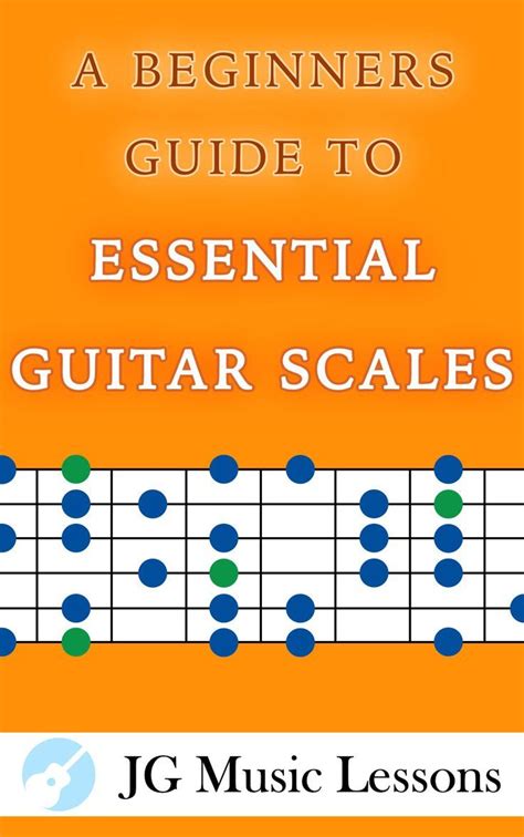 A Beginners Guide To Essential Guitar Scales Pin Design Cover Learn