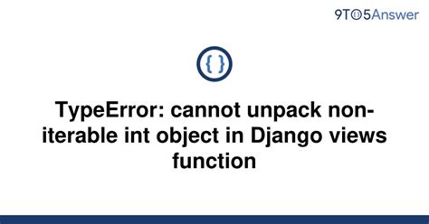 [solved] typeerror cannot unpack non iterable int object 9to5answer
