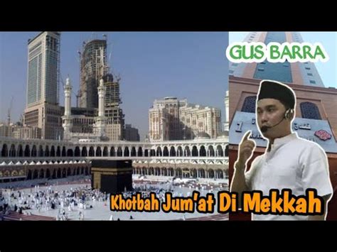 Wakil Bupati MOJOKERTO Gus Barra Jadi Khotib Di Mekkah YouTube