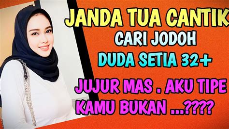 Jujur Aku Tipe Kamu Tidak Mas Janda Tua Cantik Dan Setia Cari Jodoh