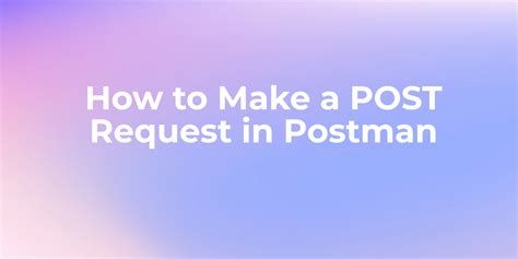 How To Send Post Request In Postman