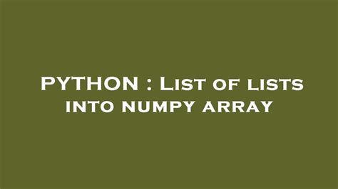 Python List Of Lists Into Numpy Array Youtube