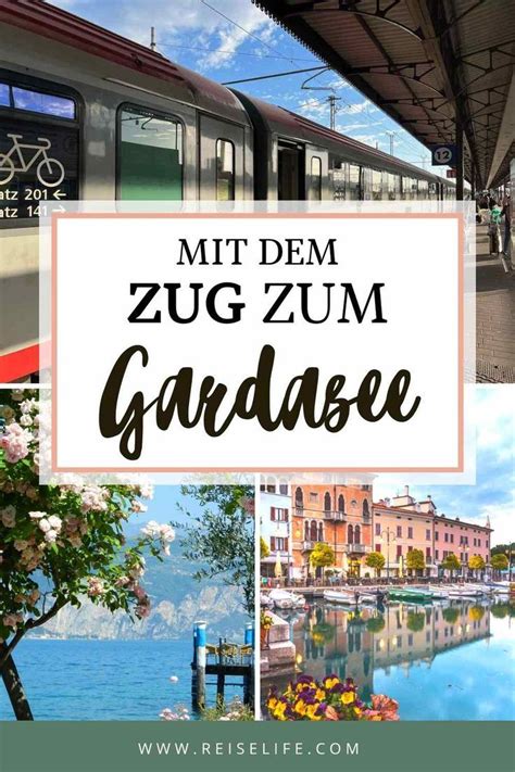 Mit dem Zug zum Gardasee Meine Erfahrungen Zugfräulein Gardasee