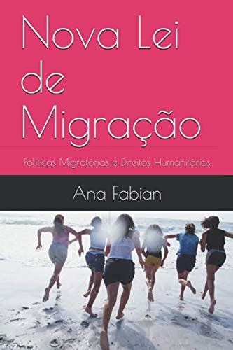 Nova Lei De Migra O Pol Ticas Migrat Rias E Direitos Humanit Rios By