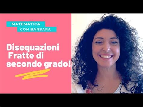 Disequazioni Fratte Di Secondo Grado Youtube
