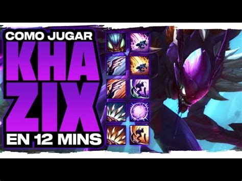 APRENDE a JUGAR KHA ZIX en 12 MINUTOS GUÍA TODO LO QUE NECESITAS