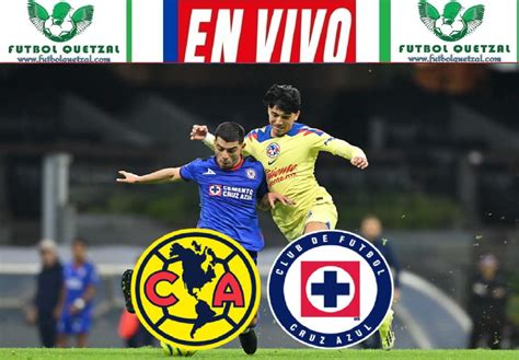 Am Rica Vs Cruz Azul Hoy D Nde Ver En Vivo Al Campe N Del Clausura