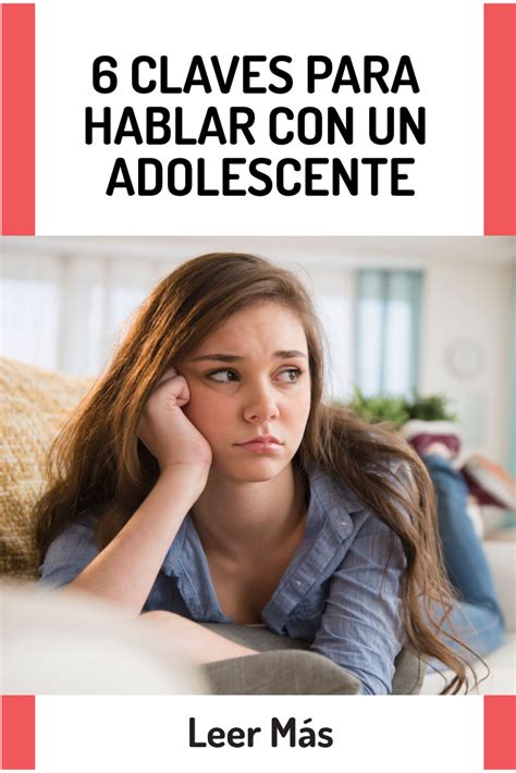 6 Claves Para Hablar Con Un Adolescente Adolescente Hijas