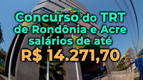 Publicado o edital do concurso do TRT de Rondônia e Acre salários