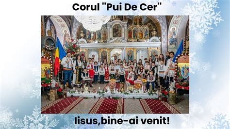 Corul Pui De Cer Iisus Bine Ai Venit YouTube