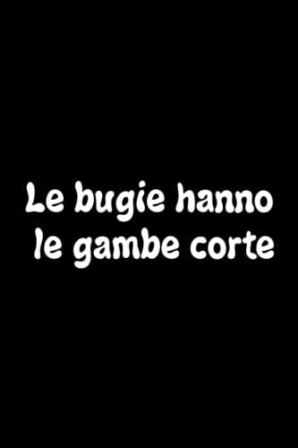 Le Bugie Hanno Le Gambe Corte Divertente Regalo Taccuino Per Il Vostro