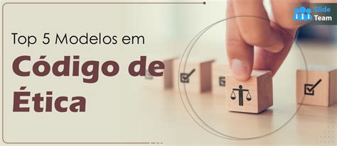 Os 5 principais modelos de código de ética