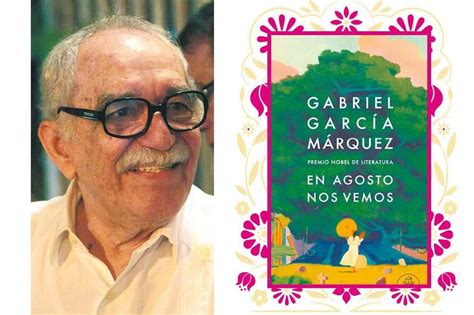 La historia detrás de En agosto nos vemos la última novela de García