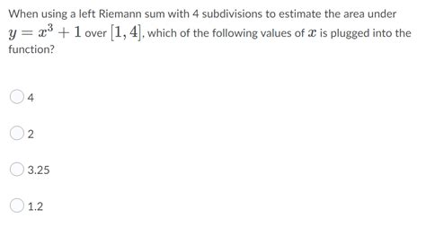 solved using left riemann sum with 4 subdivisions to find