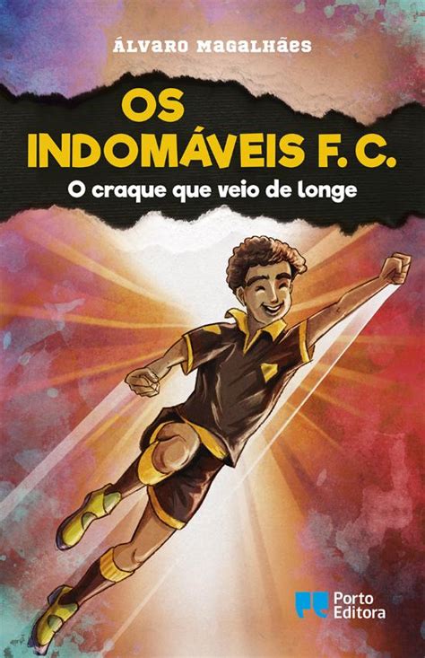 Os Indom Veis F C O Craque Que Veio De Longe De Lvaro Magalh Es