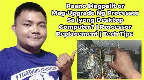 Paano Magpalit Or Mag Upgrade Ng Processor Sa Iyong Desktop Computer