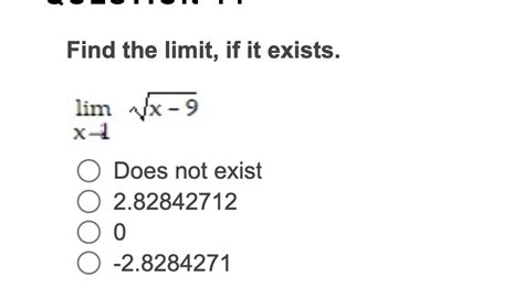 solved find the limit if it exists limx→−1x−9 does not