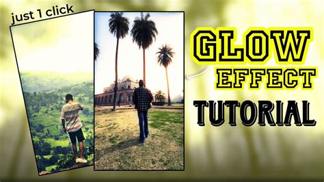 Dreamy Glow Effect Tutorial How To Add Dreamy Glow Effect In Video