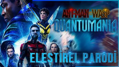 ANT MAN VE WASP QUANTUMANIA ELEŞTİREL PARODİ YouTube
