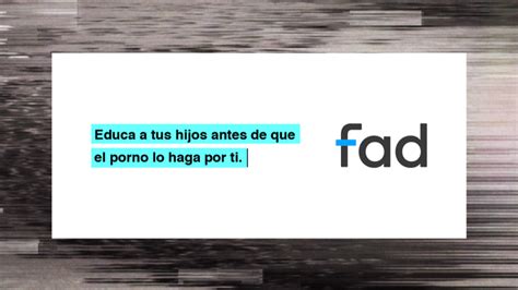 Fad lanza una campaña para prevenir el consumo de pornografía entre los