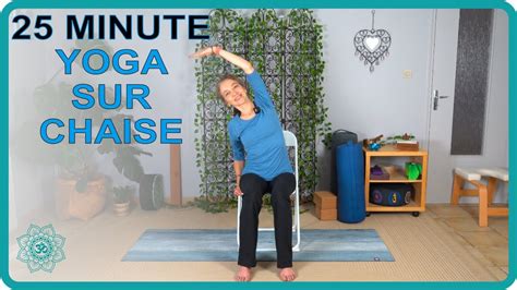 Yoga Sur Chaise Gratuit 25 Minutes Yoga A La Maison YouTube