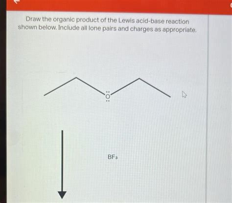 Solved Draw The Organic Product Of The Lewis Acid Base Chegg