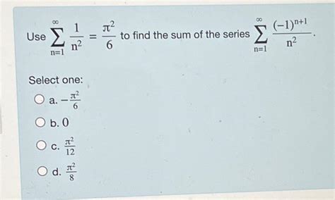 solved use ∑n 1∞1n2 π26 ﻿to find the sum of the series