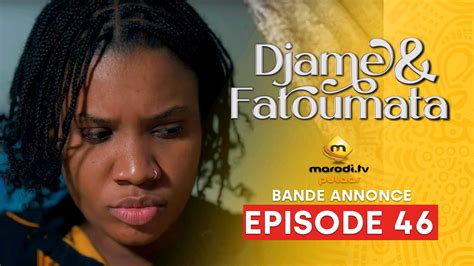 Vid O D Couvrez La Bande Annonce Intense De Djame Et Fatoumata Saison
