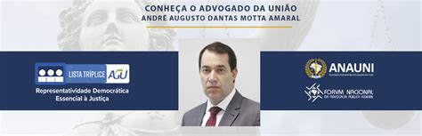 LISTA SÊXTUPLA CONHEÇA O ADVOGADO DA UNIÃO ANDRÉ AUGUSTO DANTAS MOTTA